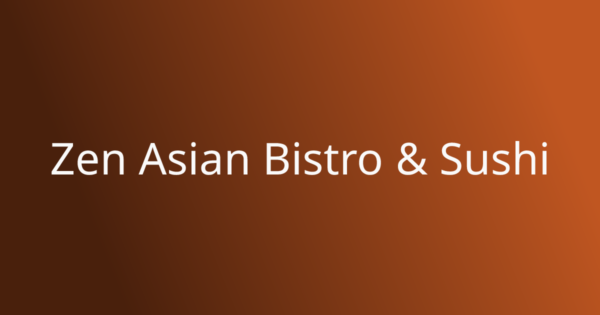Order Authentic Japanese Online | Zen Asian Bistro & Sushi - Pickup or ...